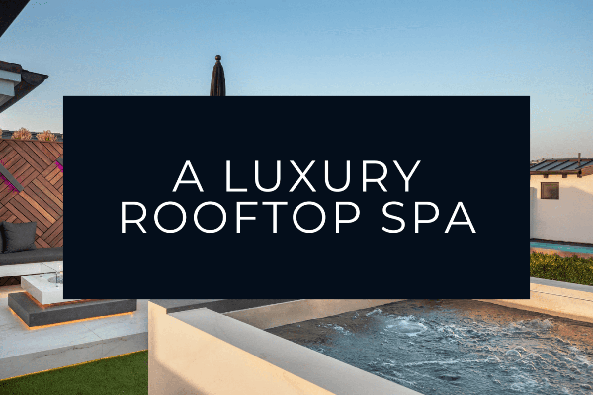From Boring Rooftop To Luxury Spa Getaway - Foxterra Design