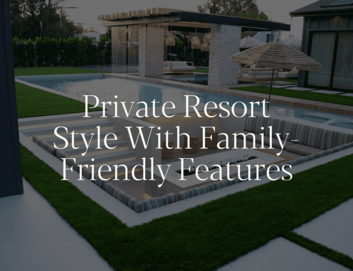 Can Your Yard Have Private Resort Style And Family-Friendly Features ...